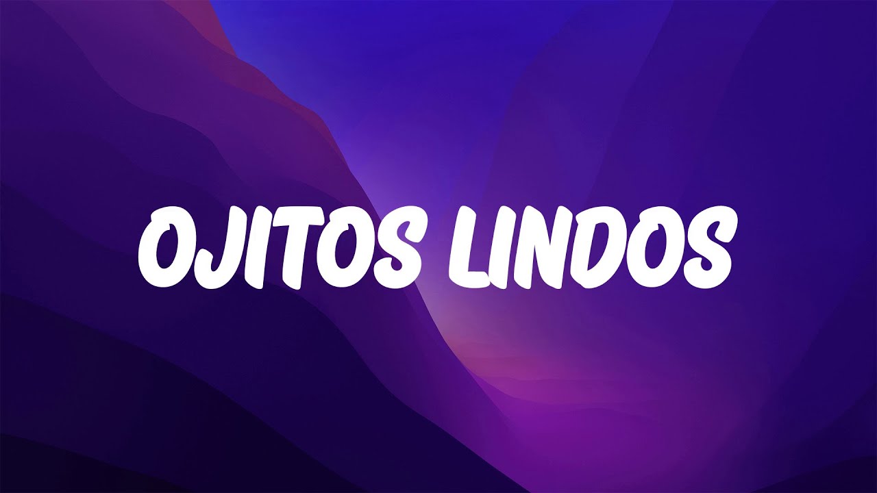 Ojitos Lindos - Bad Bunny (Lyrics) ft. Bomba Estéreo / Manuel Turizo ...