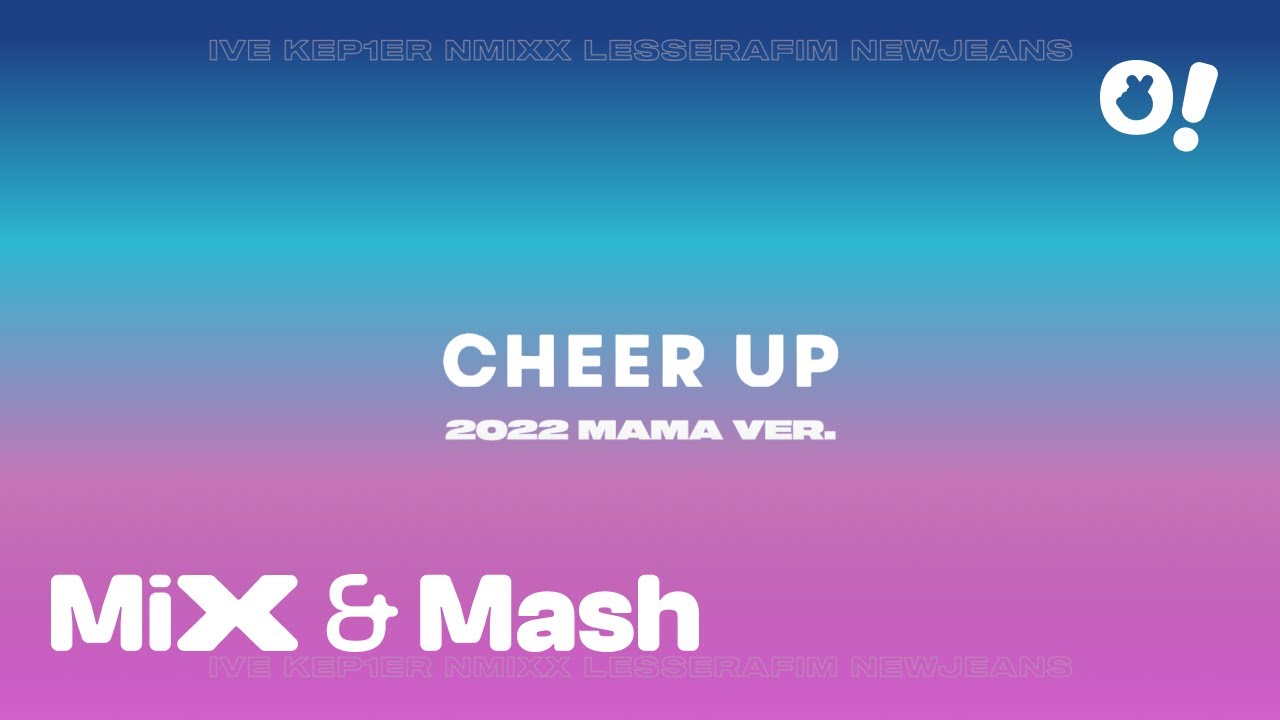 [Studio Ver.] IVE, Kep1er, NMIXX, LESSERAFIM, NewJeans 'Cheer Up (MAMA 2022)' (Orig. by TWICE ...