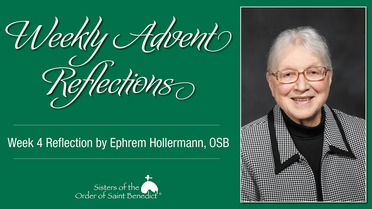 Weekly Advent Reflection: Week 4 | Ephrem Hollermann, OSB - YouTube