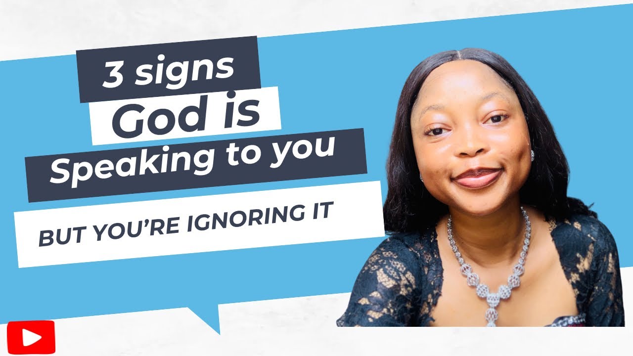 3 SIGNS GOD IS SPEAKING TO YOU (BUT YOU’RE IGNORING IT) - YouTube