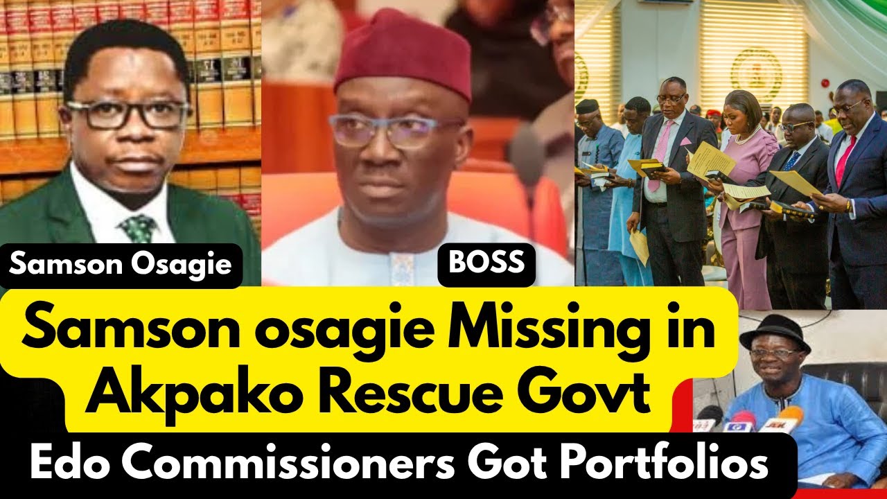 Samson Osagie is Missing in Okpebholo Govt/ All Edo commissioners got ...