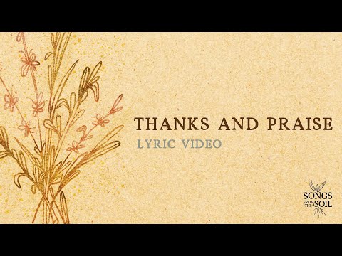 Thanks and Praise | Songs From The Soil (Lyric Video)