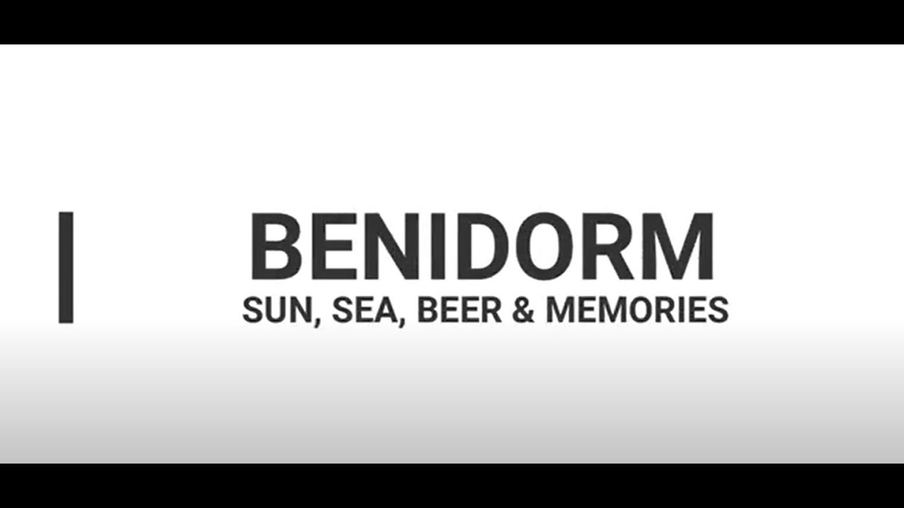 Benidorm - Sun, Sea, Beers and Memories - YouTube