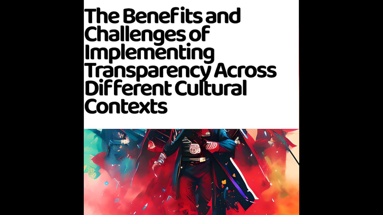 The Benefits and Challenges of Implementing Transparency Across ...