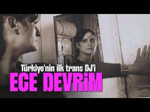 Türkiye'nin ilk trans DJ'i Ece Devrim: Bir gün herkese sıra gelir