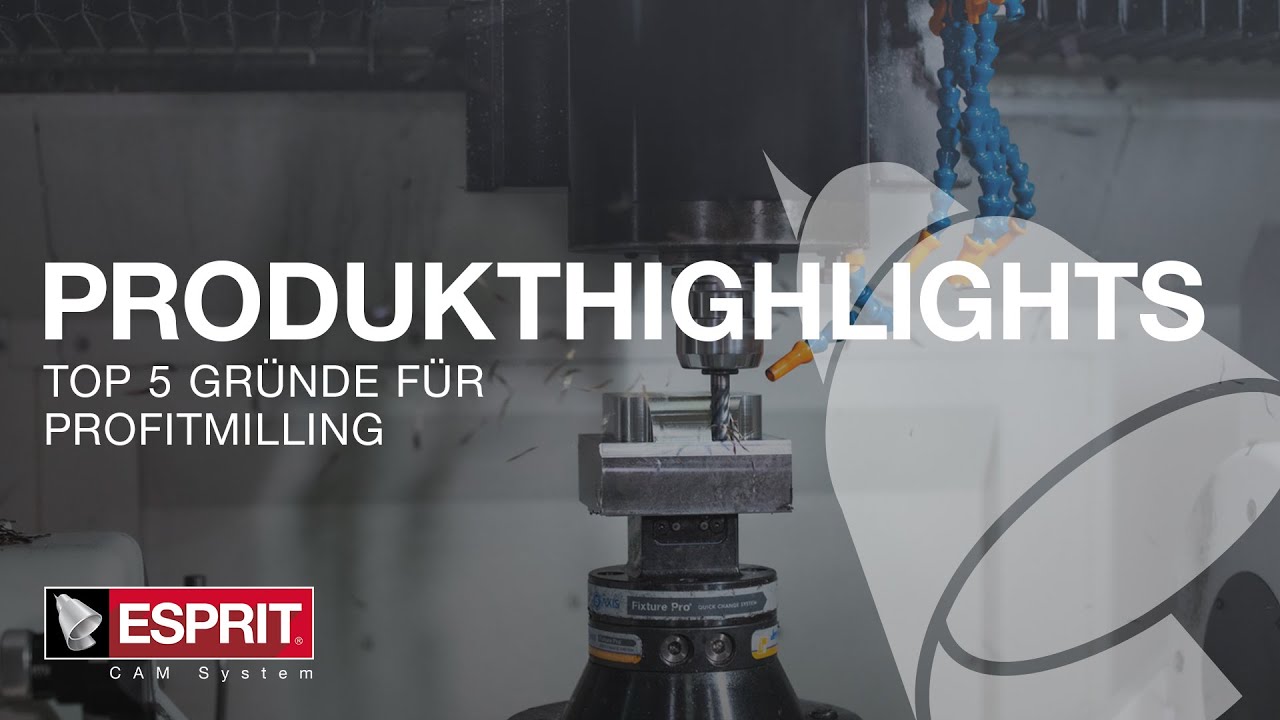 ESPRIT CAM: Top 5 Gründe für ProfitMilling - YouTube