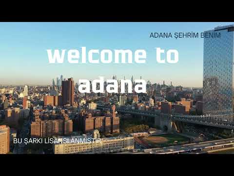 Adana Şehir Şarkısı / Adana Tanıtım şarkısı