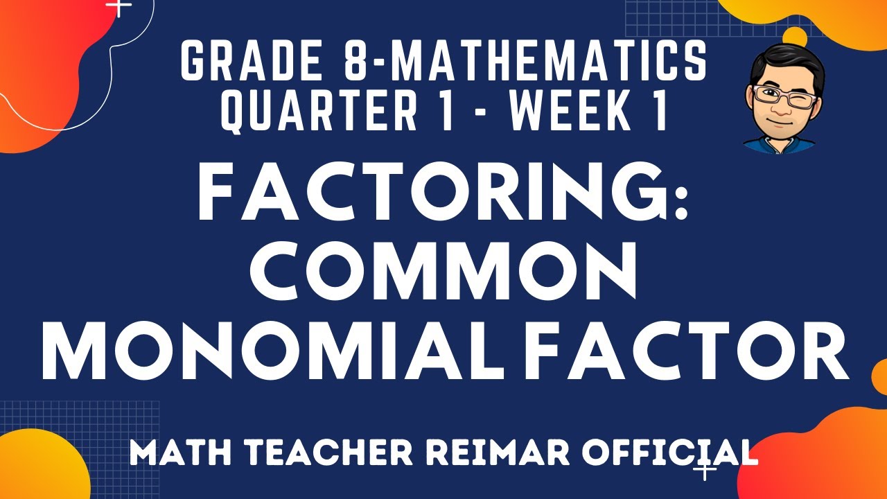FACTORING COMMON MONOMIAL FACTOR | MATH 8 | MELCS Q1-W1W2 | TAGLISH ...