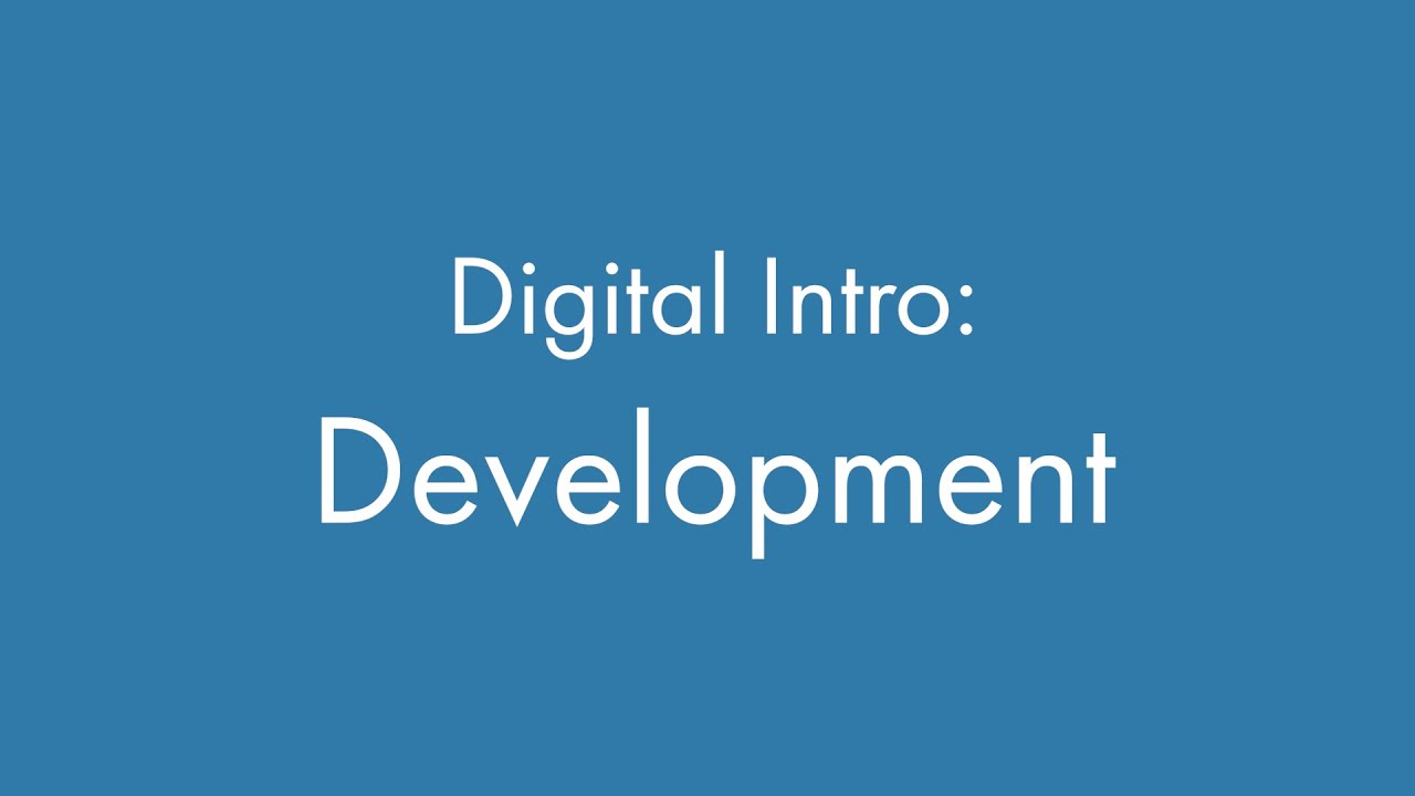 Digital Intro: Development - YouTube