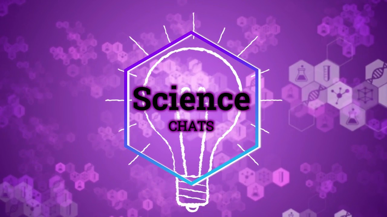 Science Chats Intro - YouTube