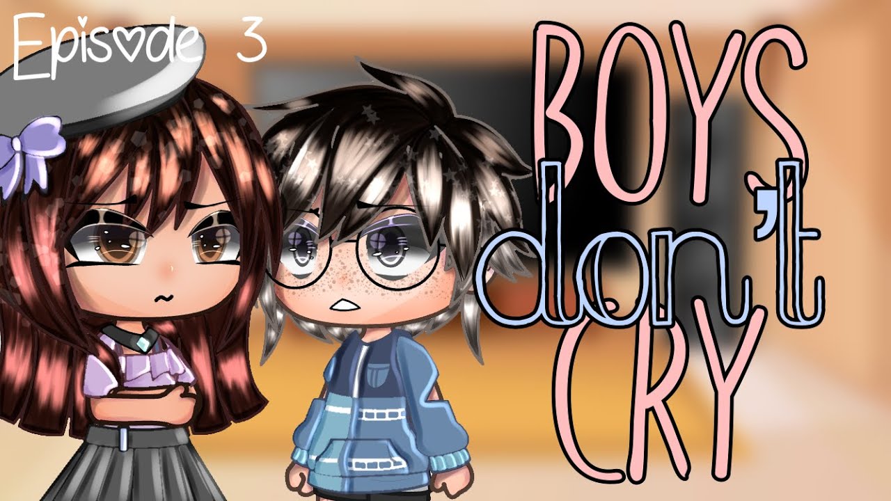Boys Don't Cry • Episode 3 • Gay Gacha Club Story 〗 - YouTube