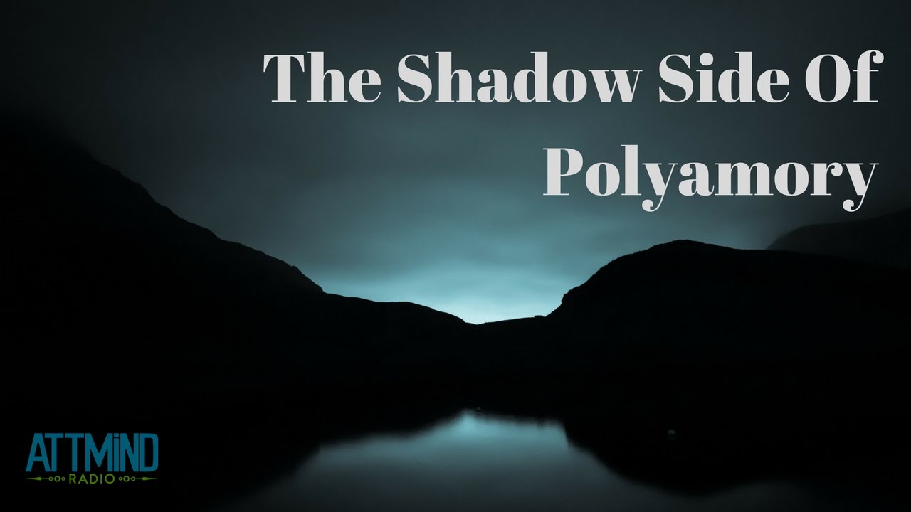 The Shadow Side Of Polyamory w/ Mel Mariposa ~ ATTMind Ep. 27 - YouTube