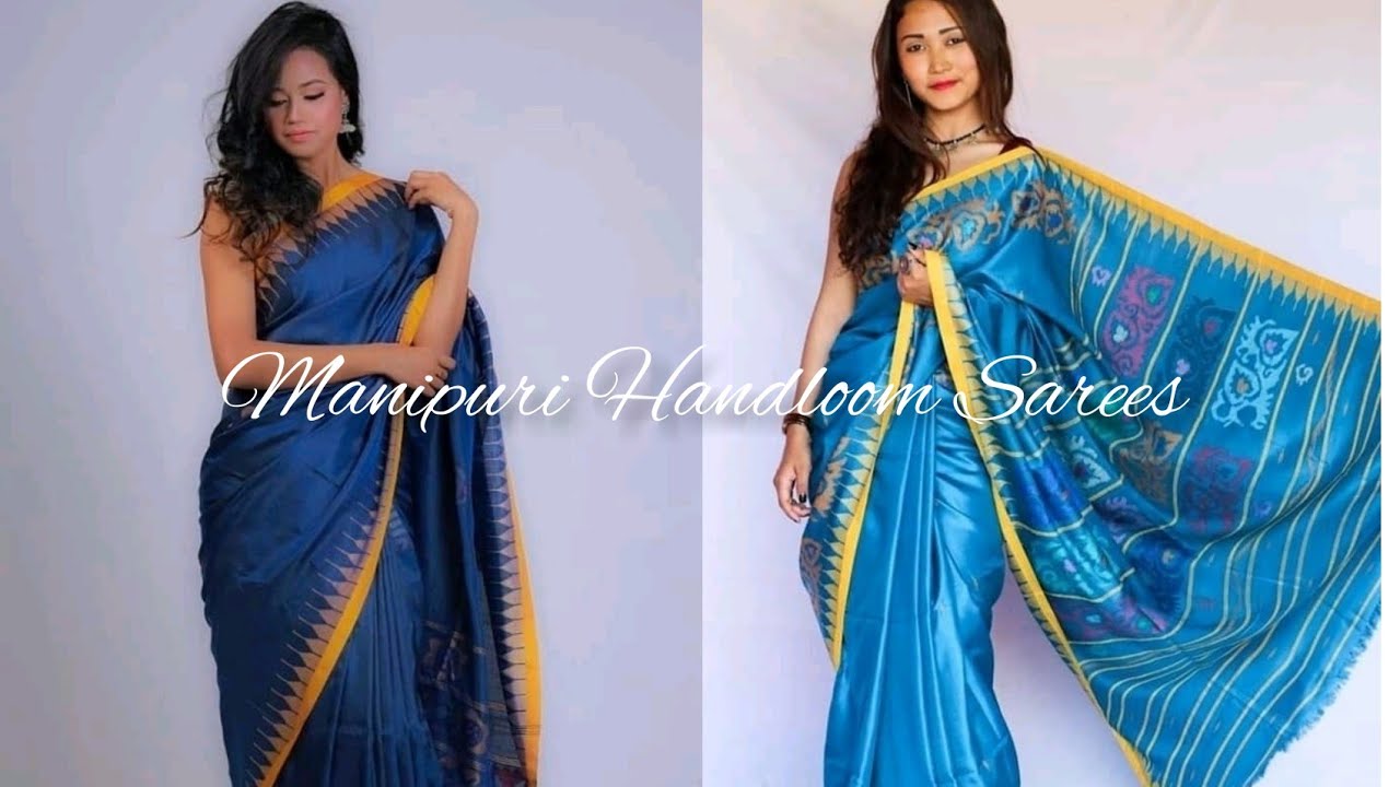 Manipuri Handloom Sarees || Traditional Sarees#1 - YouTube