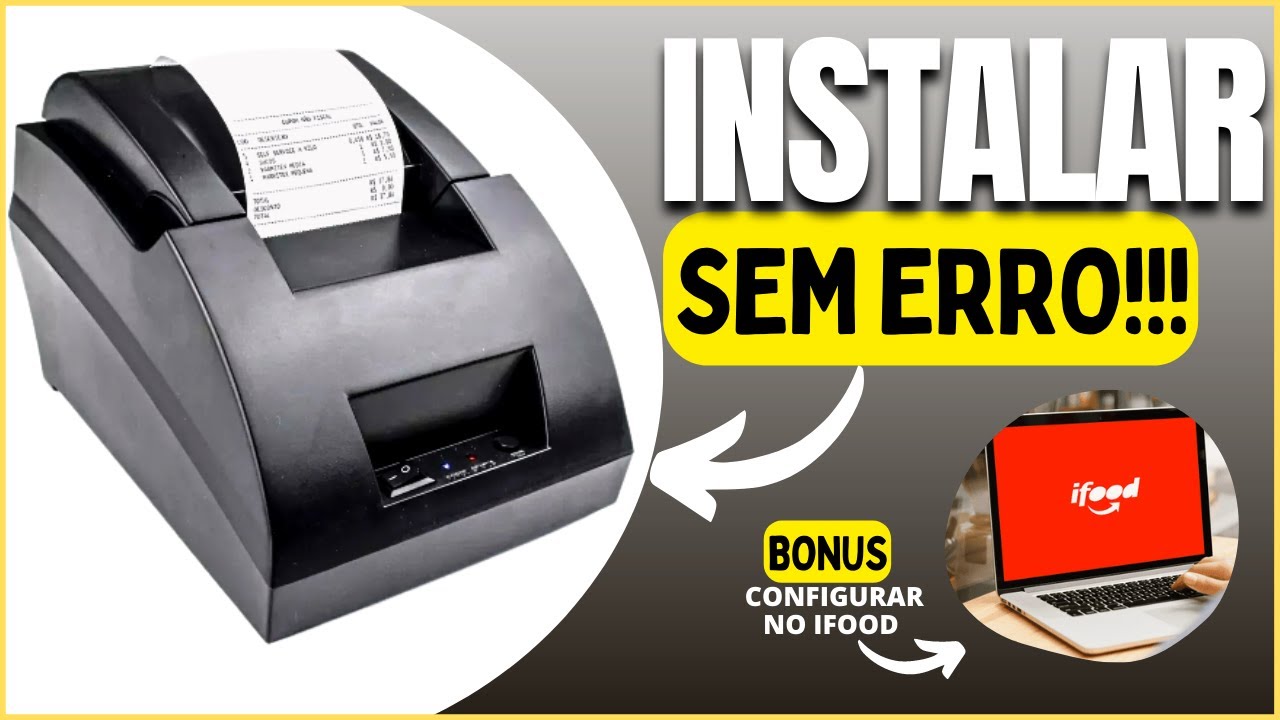Como Instalar impressora de 58mm │ Bônus configuração no Ifood │POS-58 ...