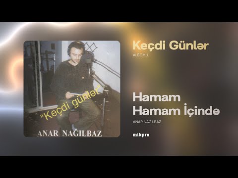 Anar Nağılbaz — Hamam Hamam İçində (Rəsmi Audio)