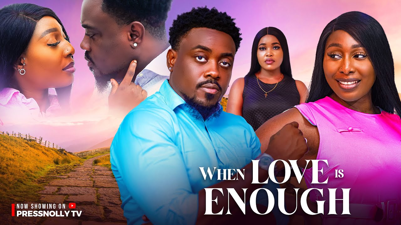 WHEN LOVE IS ENOUGH (New Movie) TOOSWEET ANNAN, PEARL WATS, SALOME ...