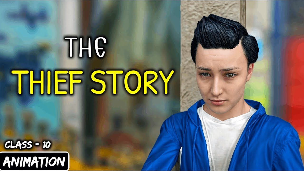 The Thief s Story Class 10 Animation Class 10 English Chapter 2 the-thief-s-story-class-10-animation-class-10-english-chapter-2
