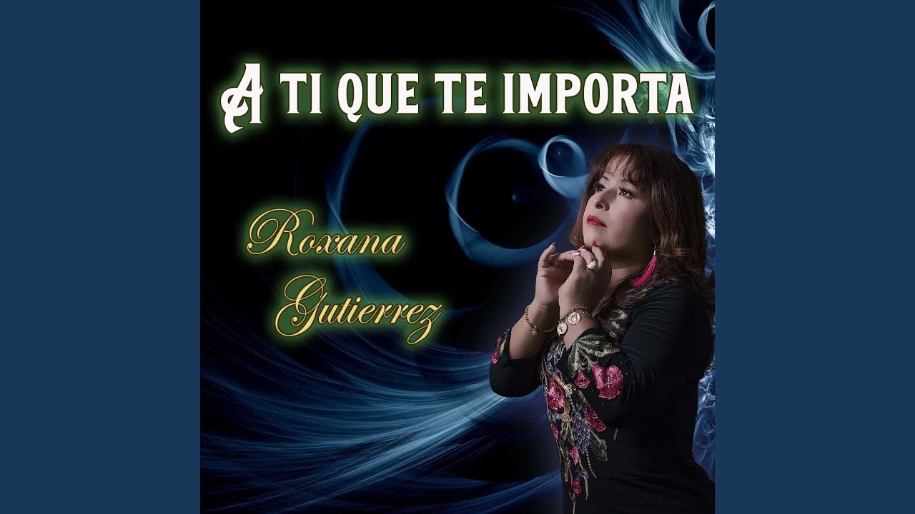A Ti Que Te Importa - YouTube
