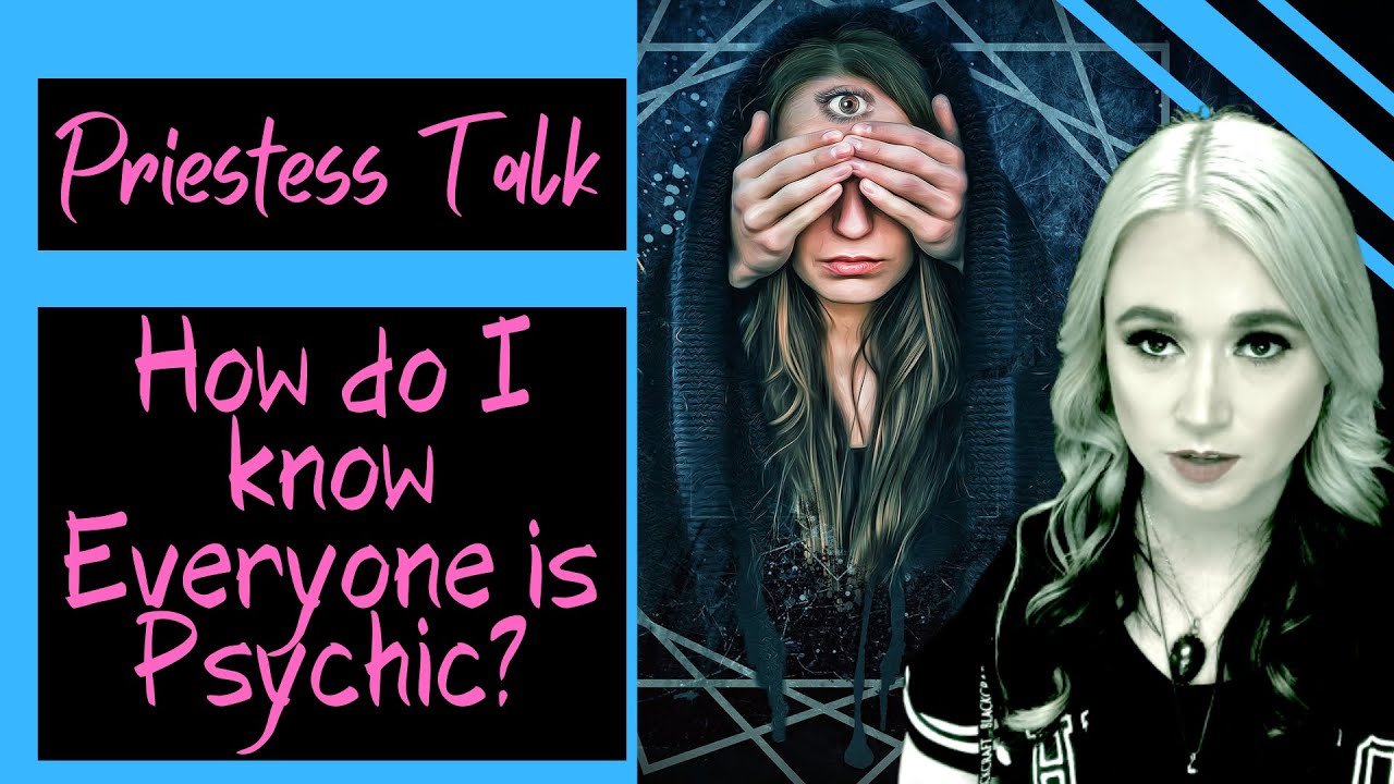 Priestess Talk (#24) - How do I know Everyone is Psychic? - YouTube