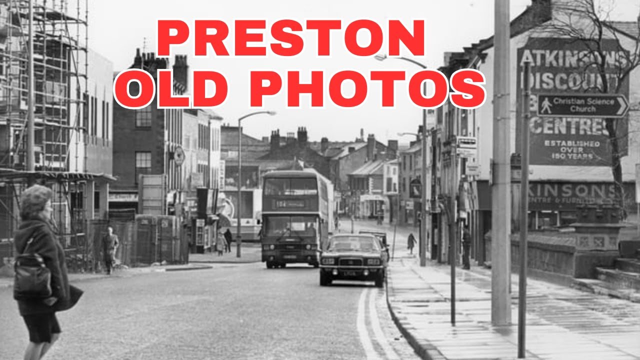 Old Photos of Preston Lancashire England United Kingdom - YouTube