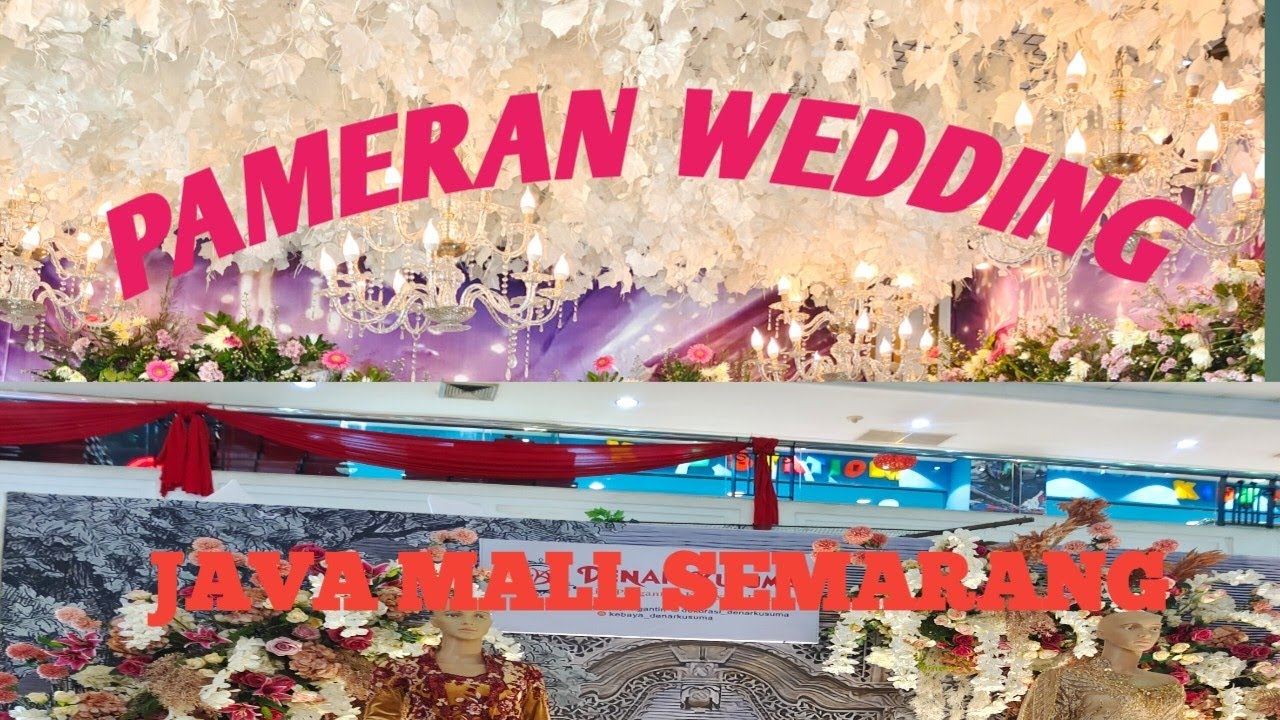 PAMERAN WEDDING DI JAVA MALL SEMARANG - YouTube