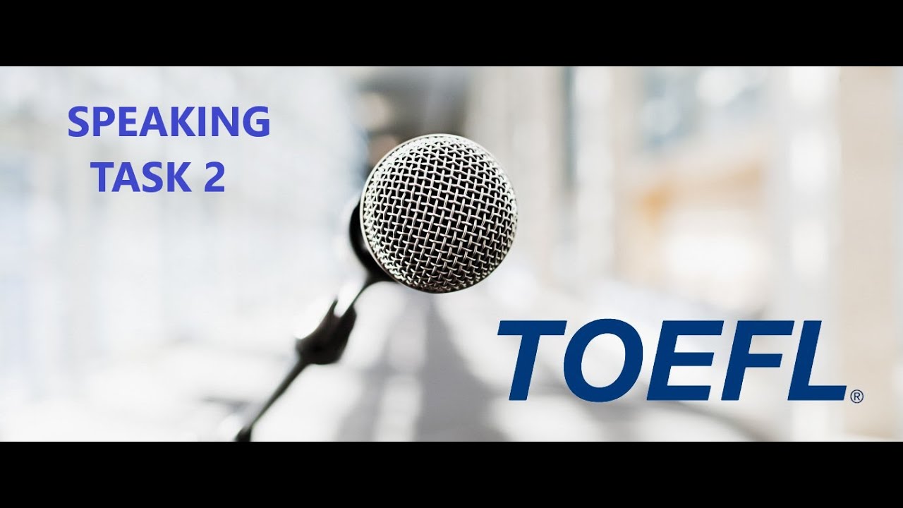 Toefl Speaking Section Task 2 Crush The Toefl Series YouTube toefl-speaking-section-task-2-crush-the-toefl-series-youtube