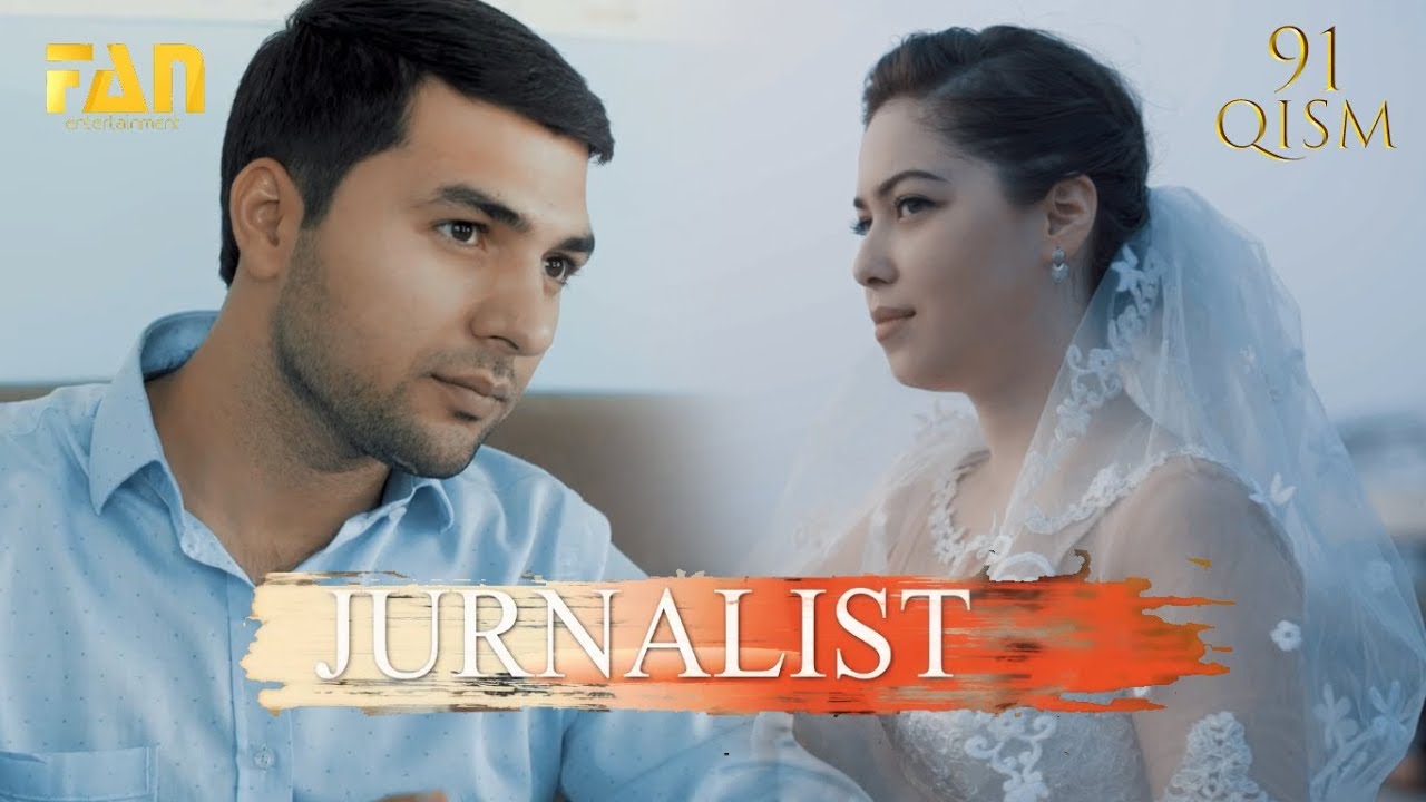 Журналист Сериали 91 - қисм / Jurnalist Seriali 91 - qism - YouTube