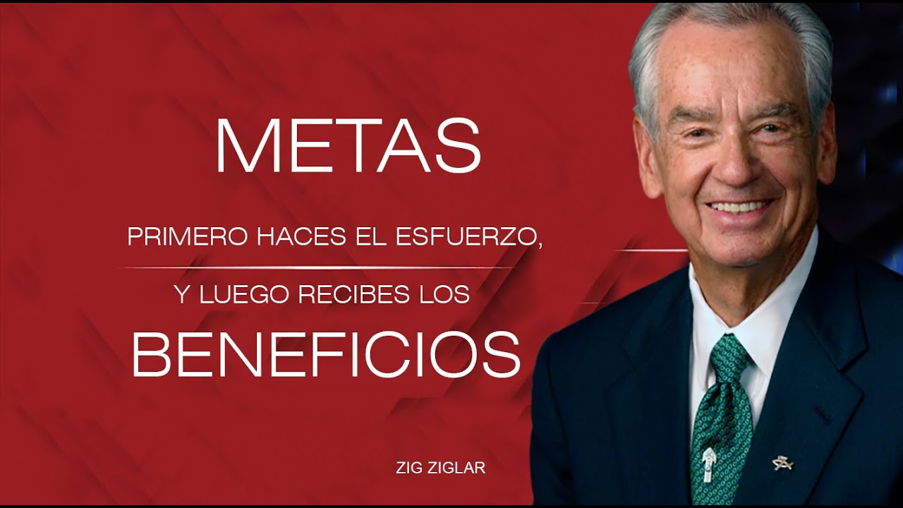 ¡Tienes que TENER METAS!; NUEVE pasos para ESTABLECER METAS | ZIG ...