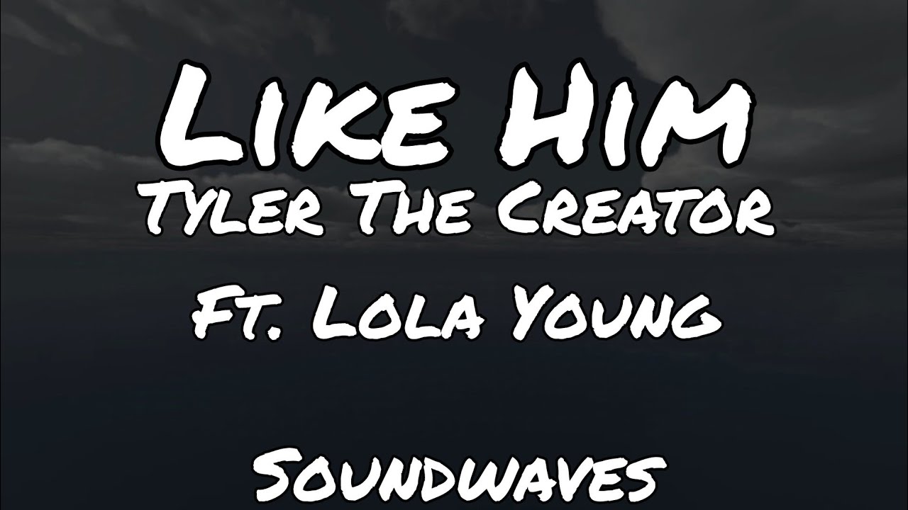 Tyler The Creator - Like Him (Ft. Lola Young) [Soundwaves] - YouTube