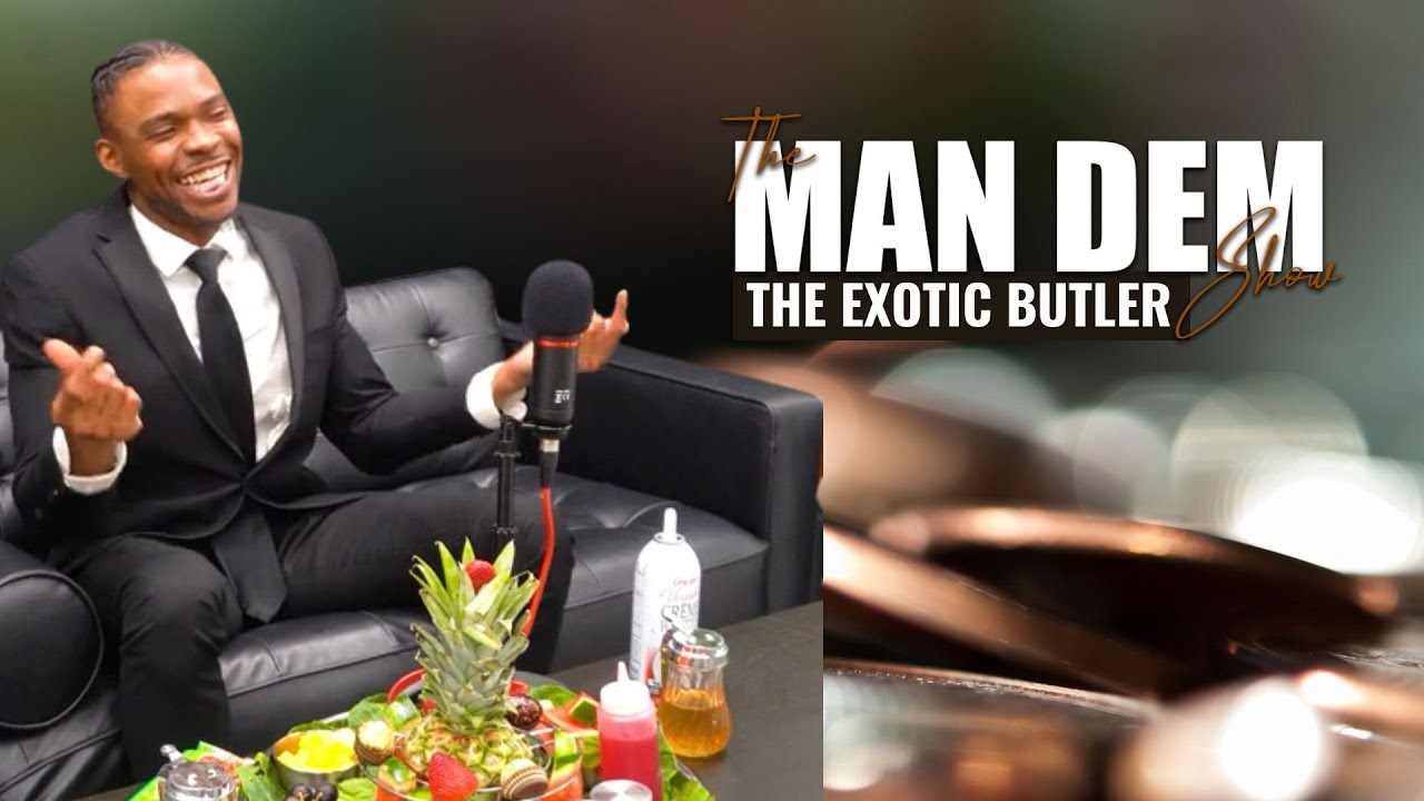 The Man Dem Show "The Exotic Butler" | 27 - YouTube
