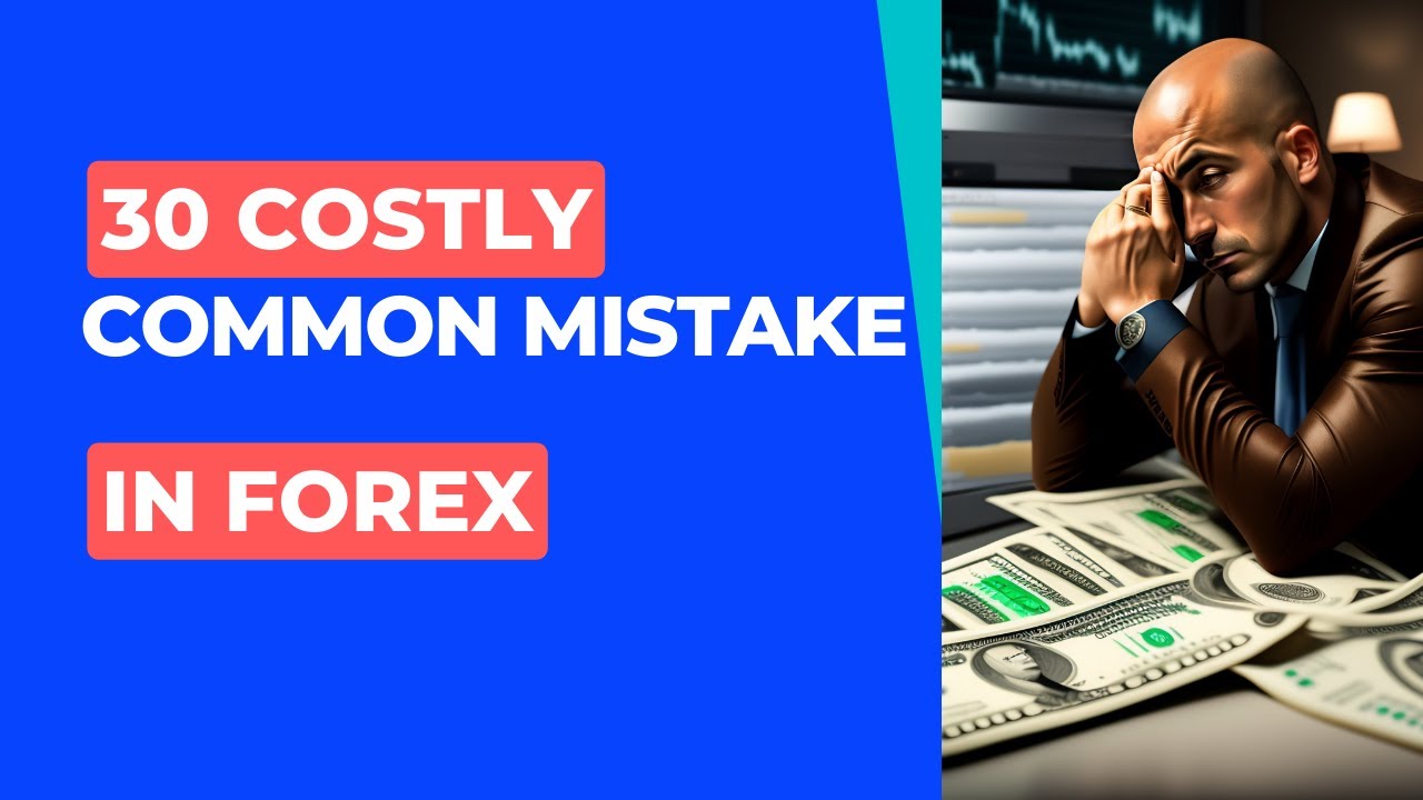 Avoid These 30 Common Mistakes in Trading Forex - YouTube