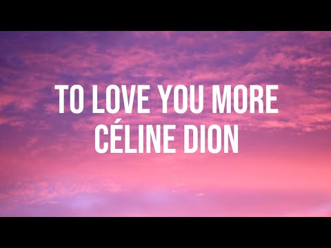 CÉLINE DION - TO LOVE YOU MORE lyrics ❤️