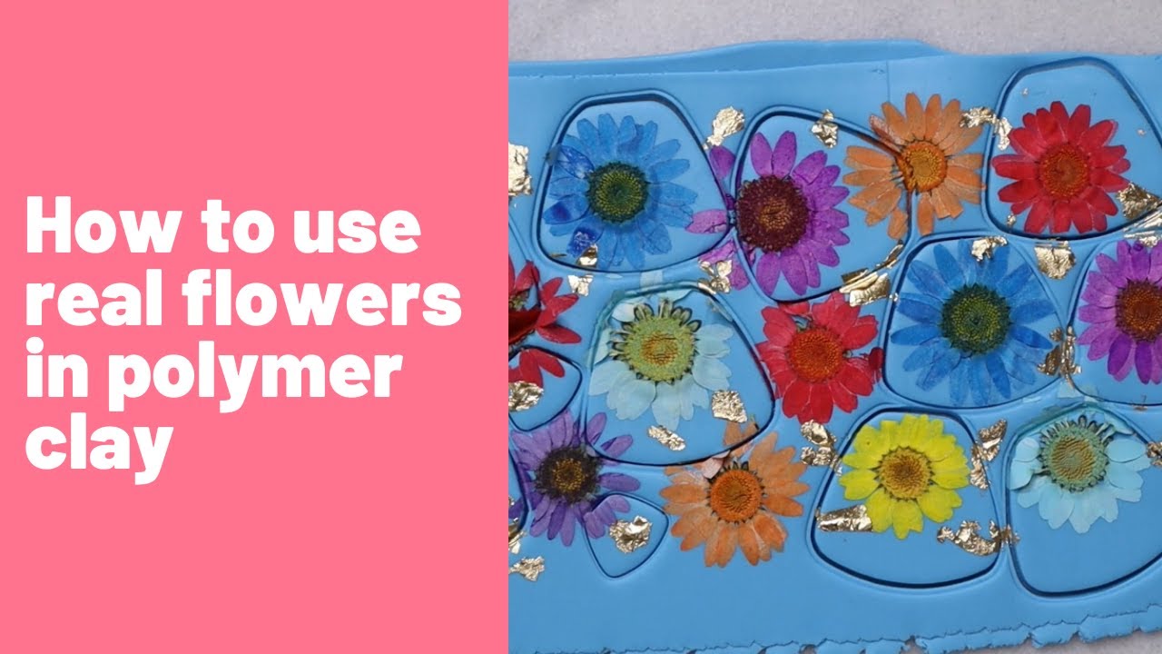 How To Use Real Flowers on Polymer Clay - YouTube