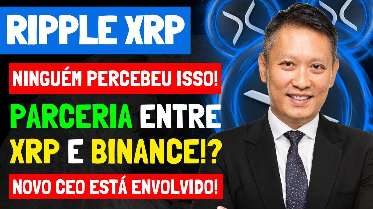 🚨 RIPPLE XRP URGENTE! NOVA PARCERIA COM A BINANCE!? VOCÊ PRECISA ...