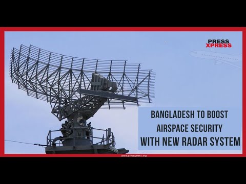 Bangladesh to Boost Airspace Security with New Radar System | Press Xpress - YouTube