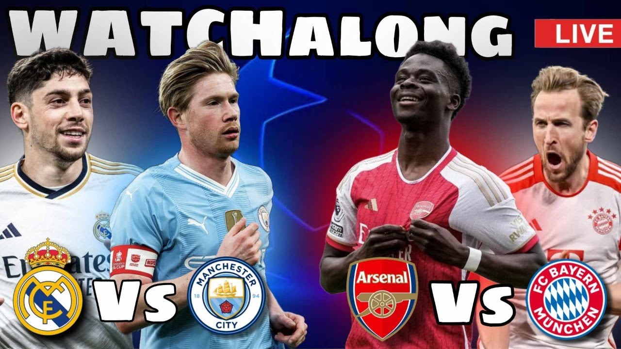 Real Madrid v Man City | Bayern v Arsenal | UEFA CHAMPIONS LEAGUE ...