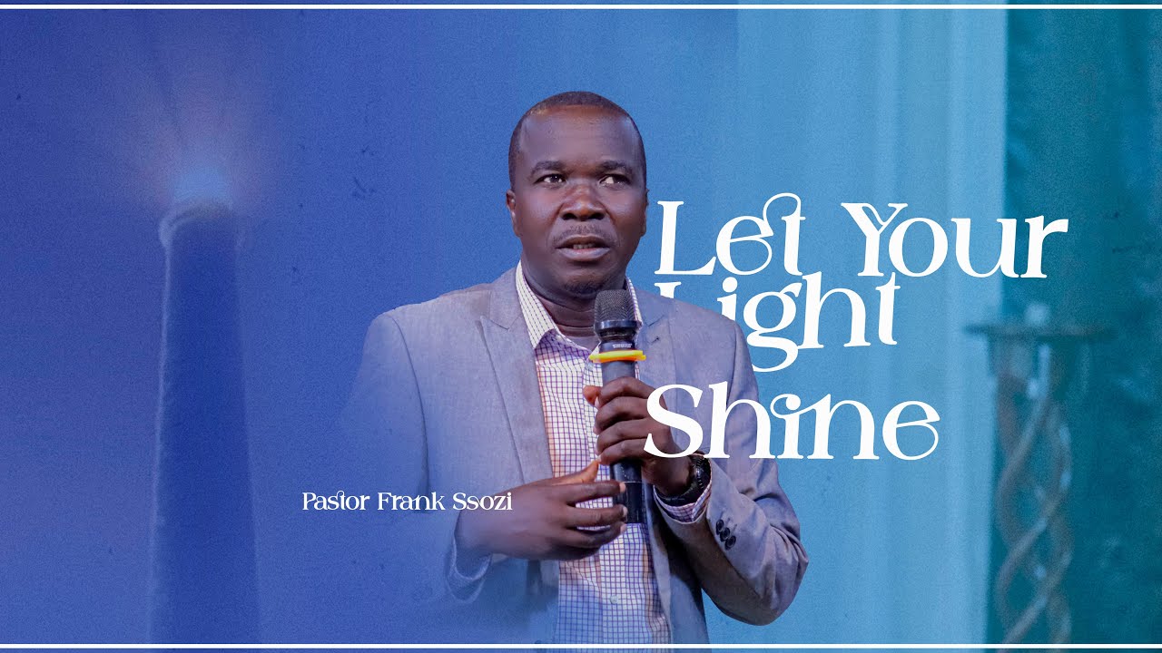 Let Your Light Shine / Pastor Frank Ssozi | 16.03.2025 - YouTube