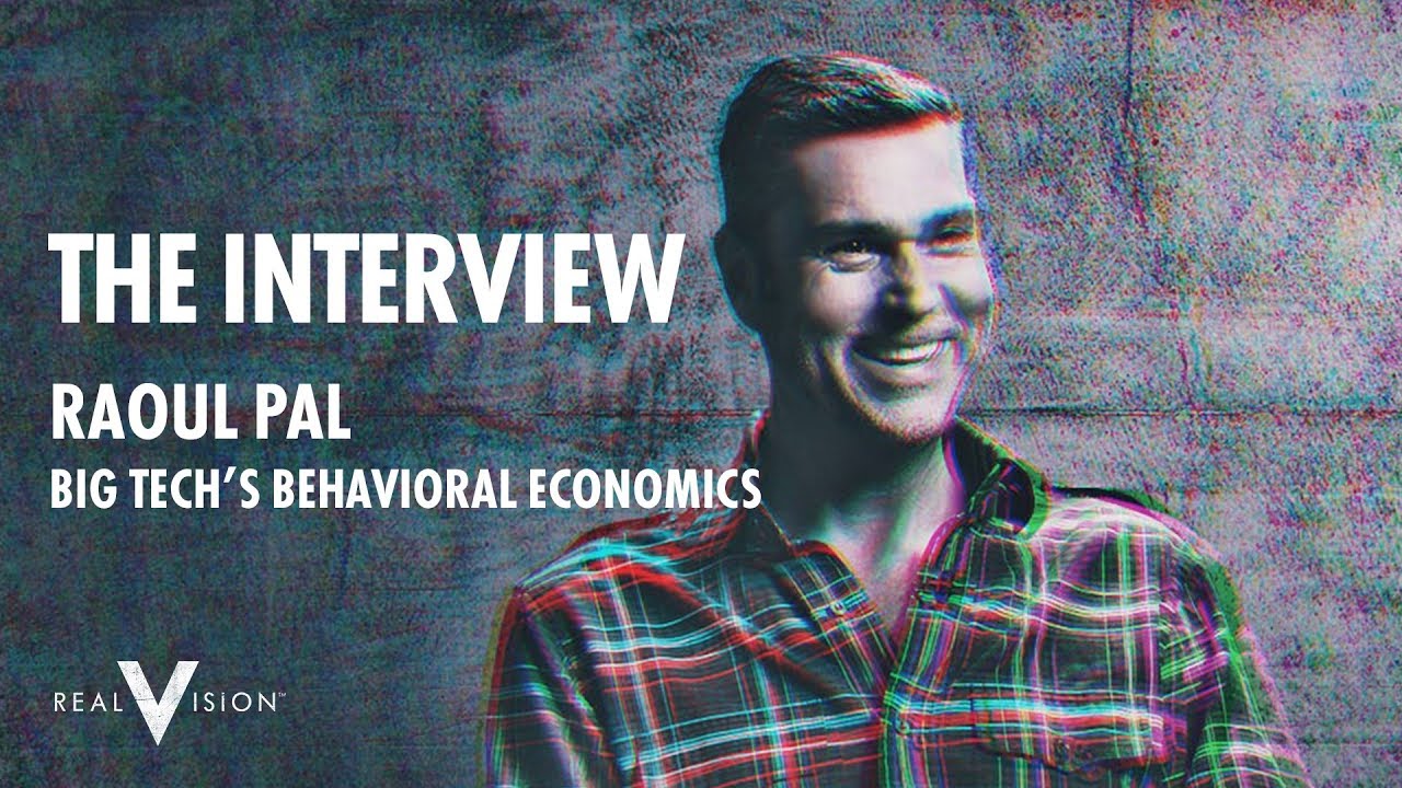Big Tech’s Behavioral Economics (w/ Raoul Paul) | Interview | Real ...
