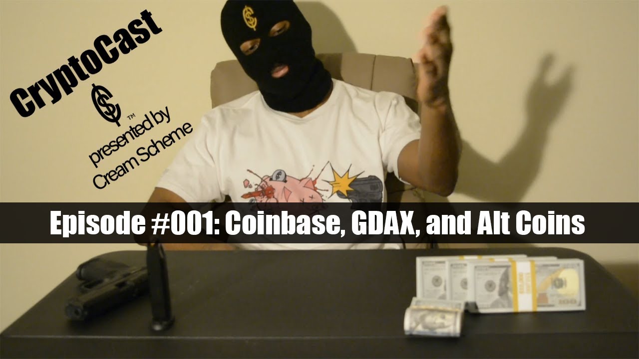 Coinbase, GDAX, and Alt Coins | CryptoCast #001 Presented by Cream ...