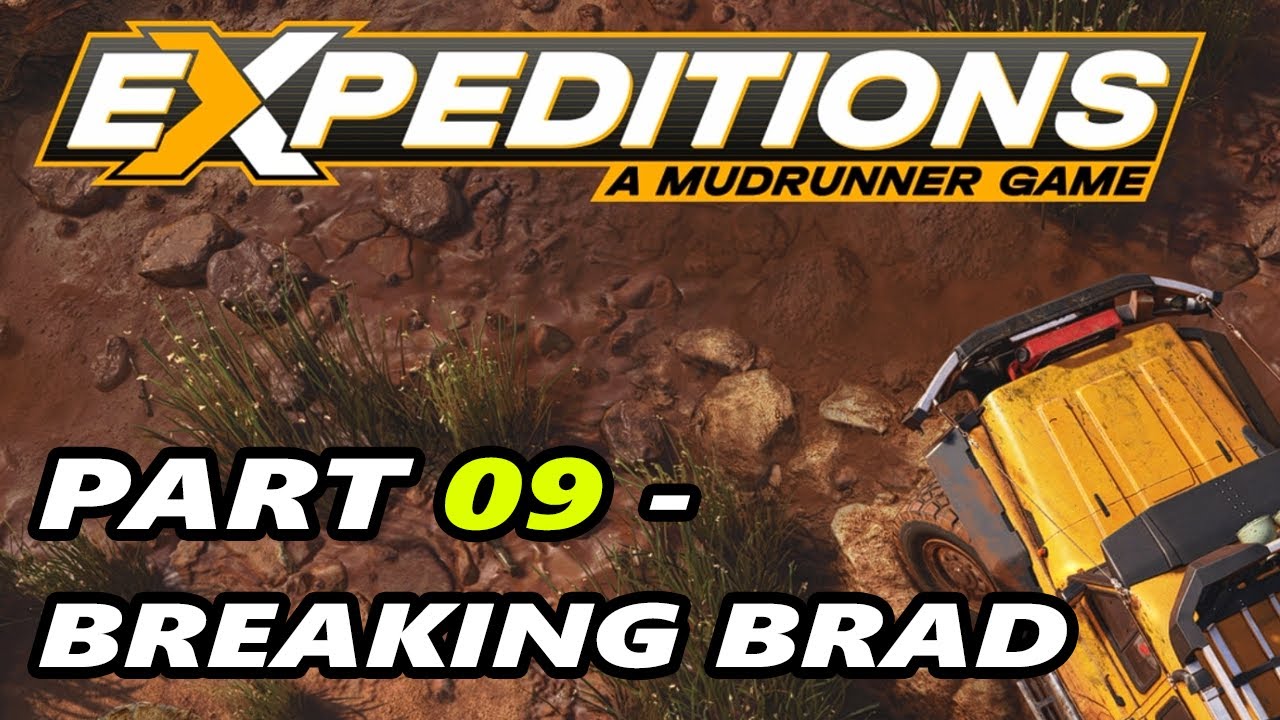Breaking Brad - Part 9 - EXPEDITIONS A MudRunner Game - Walkthrough/Playthrough - YouTube