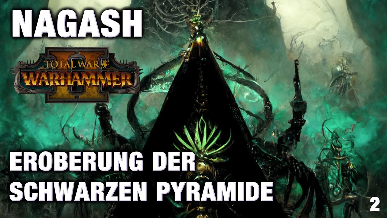 NAGASH KAMPAGNE 2 - DIE SCHWARZE PYRAMIDE - Total War: Warhammer 2 ...