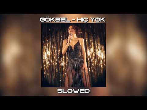 Göksel - Hiç Yok (Slowed)