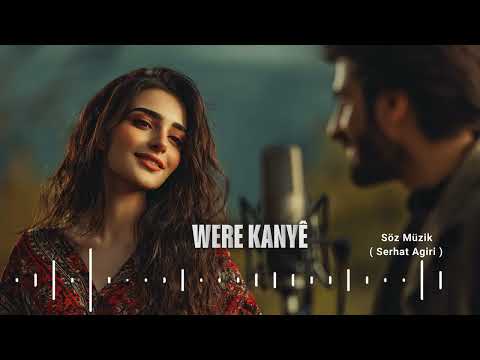 Serhat Agiri WERE KANYÊ 2026 Söz Müzik Serhat Agiri 