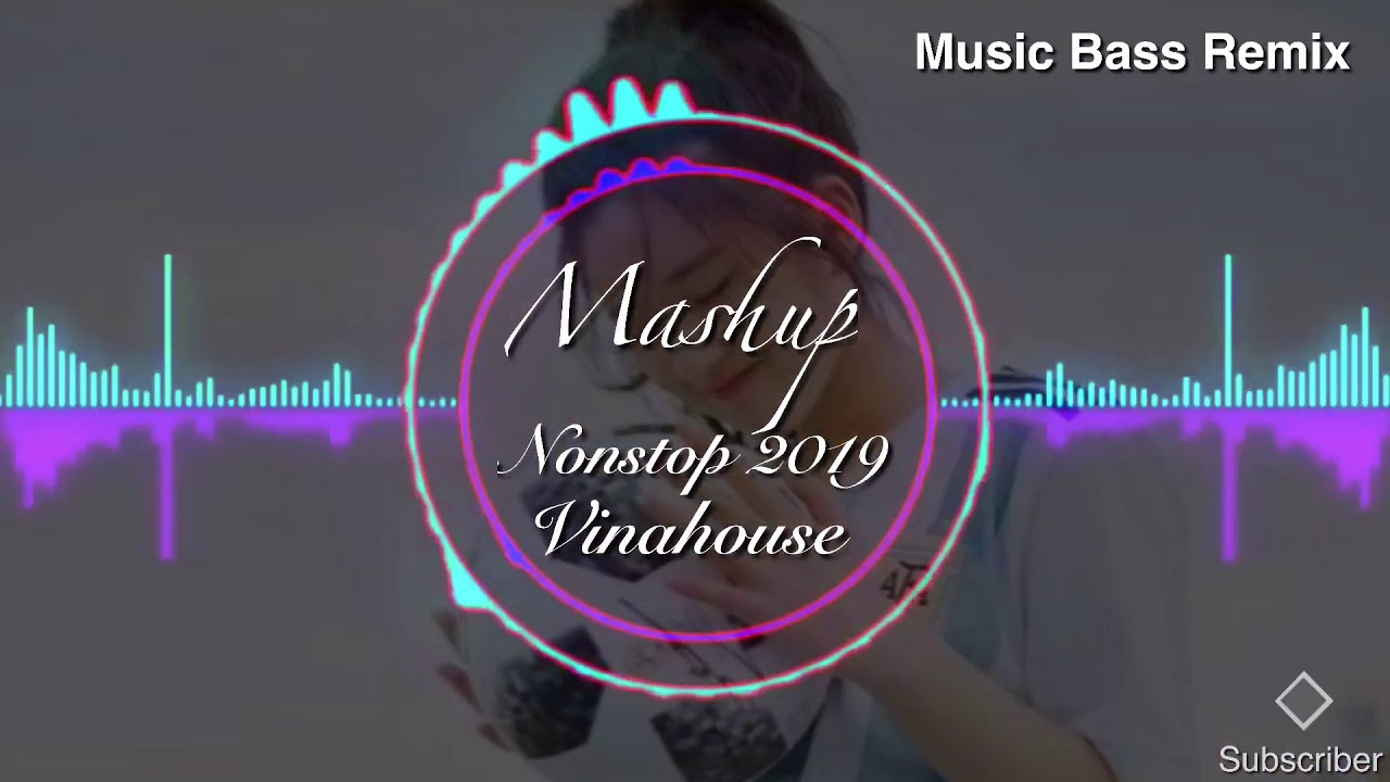 Mashup Remix || Music Bass Remix || Nonstop & Nhạc Trẻ Remix - YouTube