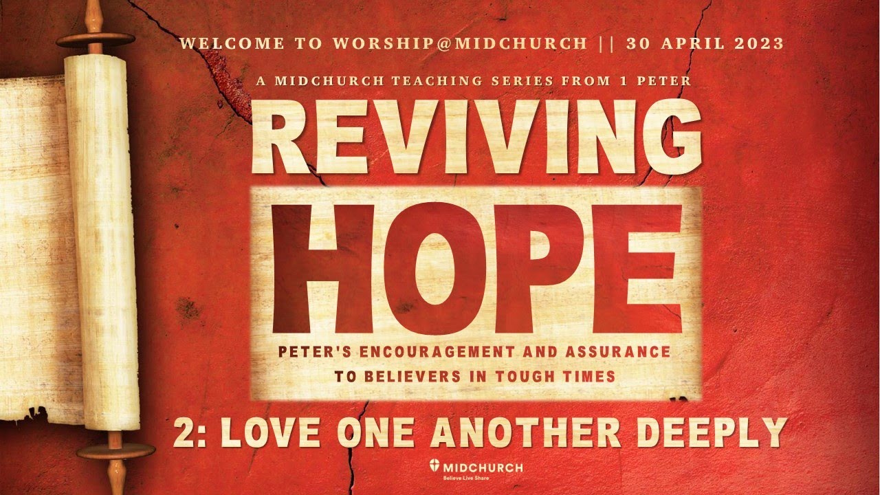 Worship @ Midchurch - Reviving Hope - 2: Love One Another Deeply - YouTube