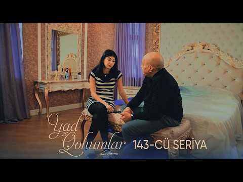 Yad Qohumlar  143-cü Seriya
