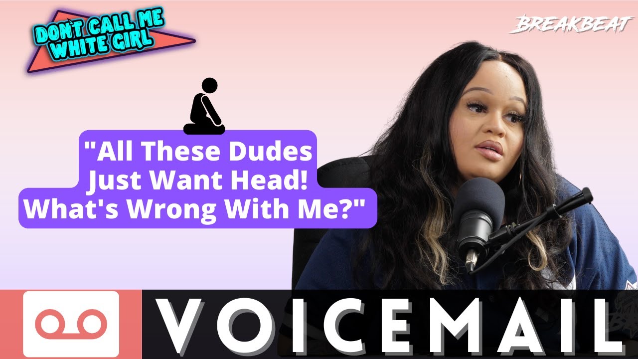 "All These Dudes Just Want Head! What's Wrong With Me?" - DCMWG ...