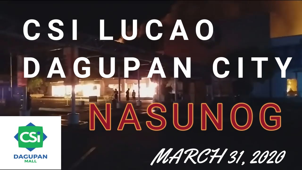 CSI CITY MALL SA DAGUPAN CITY NASUNOG!🔥🔥🔥| MARCH 31, 2020 | - YouTube