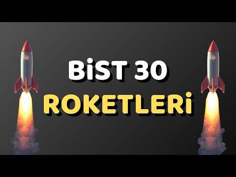 BIST 30 Hisseleri Analiz ve Yorumu | XU30 Borsa İstanbul Devleri