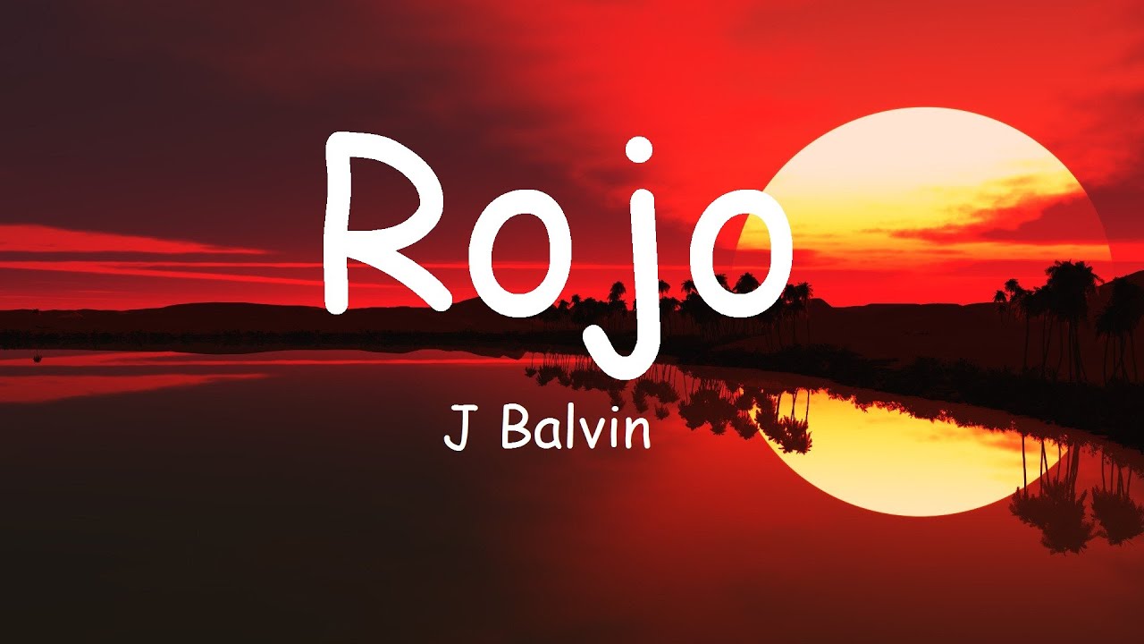 J Balvin - Rojo (Letra/Lyrics) - YouTube